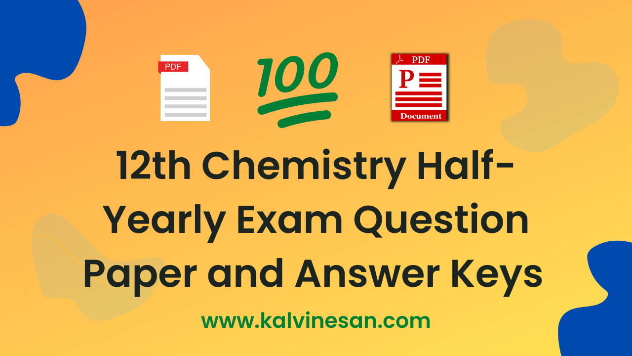 12th Chemistry Half Yearly Question Paper And Answer Key 2022