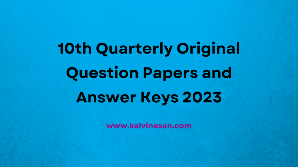 10th Quarterly Question Paper and Answer Key 2023 : Kalvi Nesan