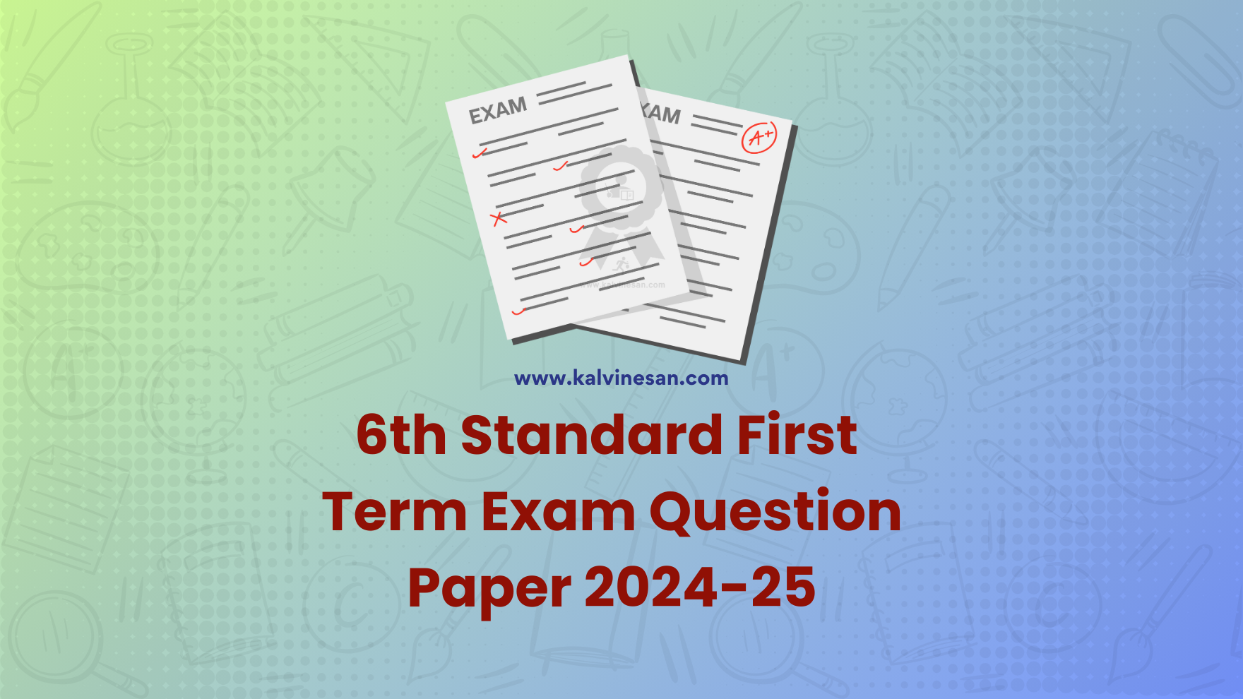 6th All Subjects First Term Exam Question Papers 2024 : Kalvi Nesan