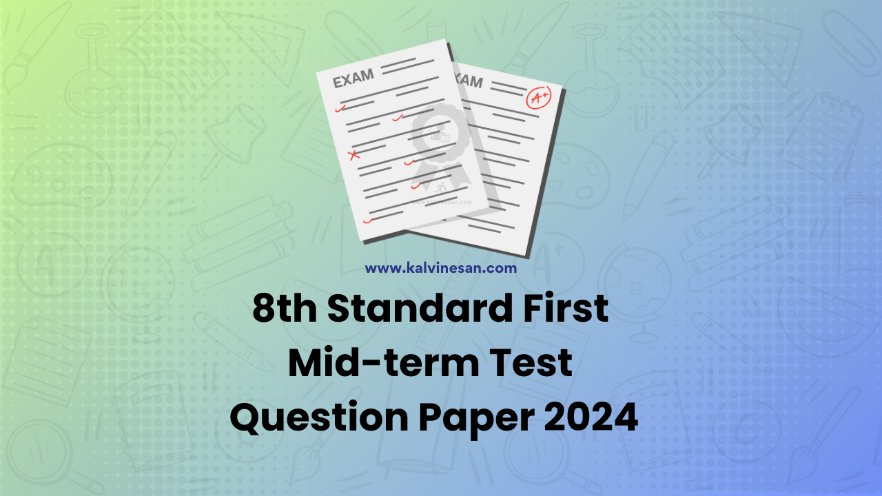 8th Std First Mid Term Test Question Papers TM & EM : Kalvi Nesan