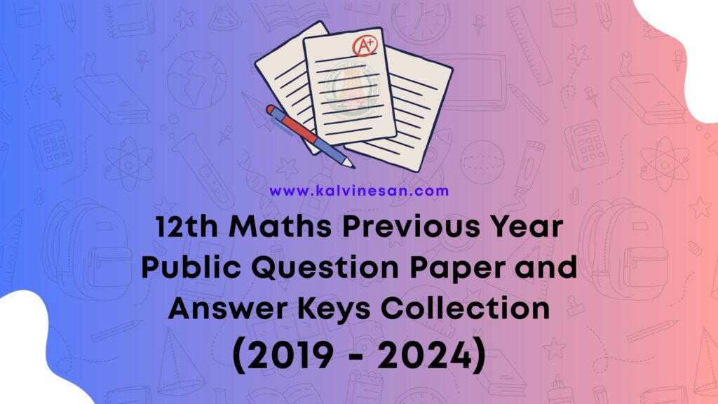 12th Maths Previous year Public Question Paper | Answer Keys : Kalvi Nesan